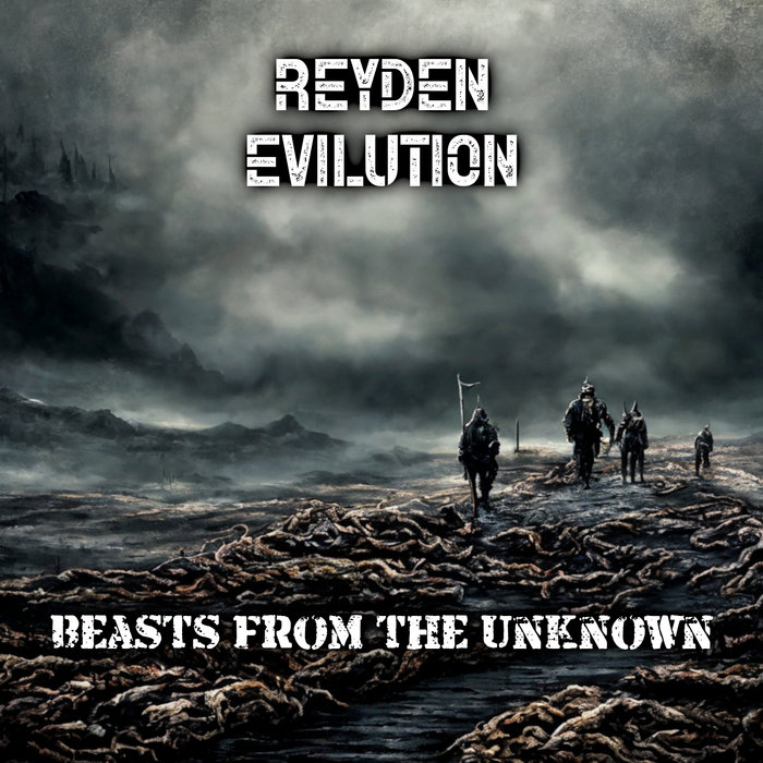 Beasts from the unknown | Reyden Evilution