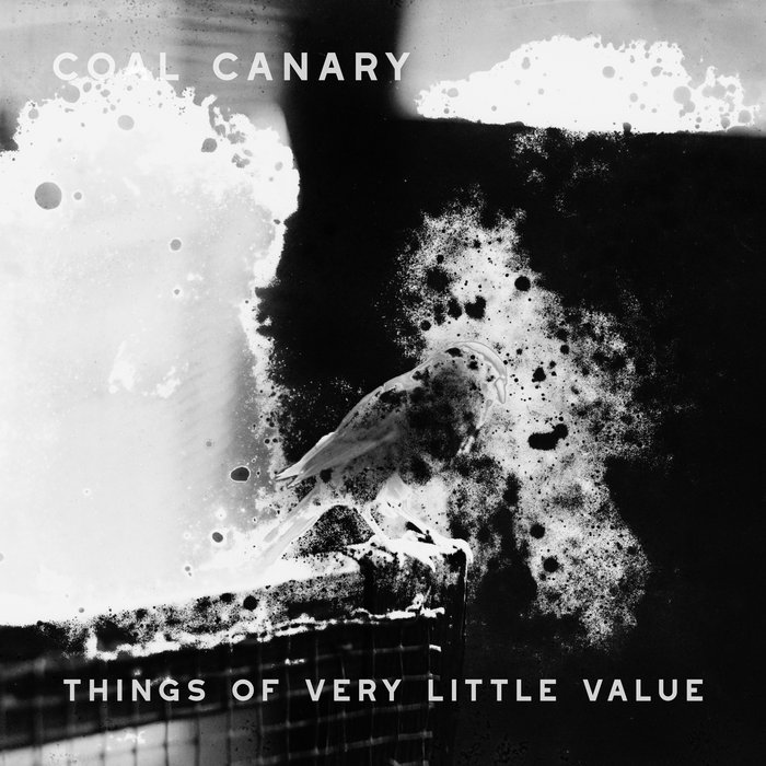 Things of Very Little Value | Coal Canary