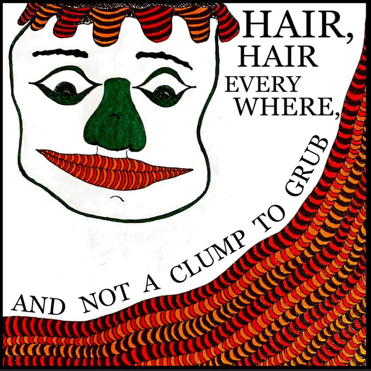 Hair, Hair Everywhere (And Not A Clump To Grub) | Kevin Murray | Narrow ...