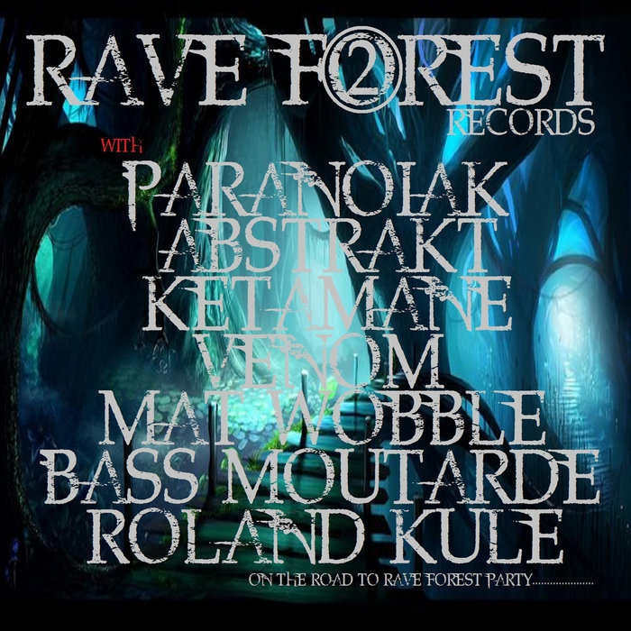 RAVE FOREST 02 ON THE ROAD TO RAVE FOREST PARTY | RAVE FOREST RECORDS ...
