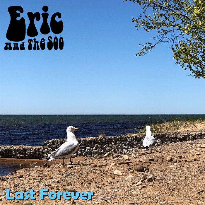 Last Forever | Eric & The Soo