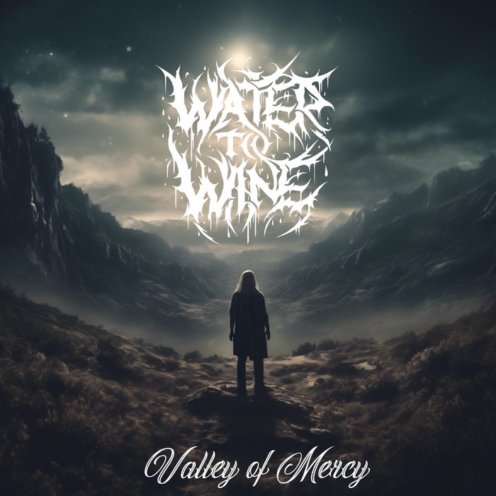Valley of Mercy | Water To Wine