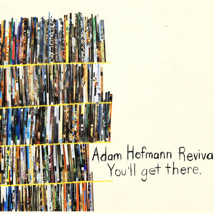 You'll Get There [and other merch that goes with it] | Adam Hofmann Revival