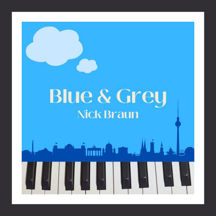 Blue & Grey | Nick Braun