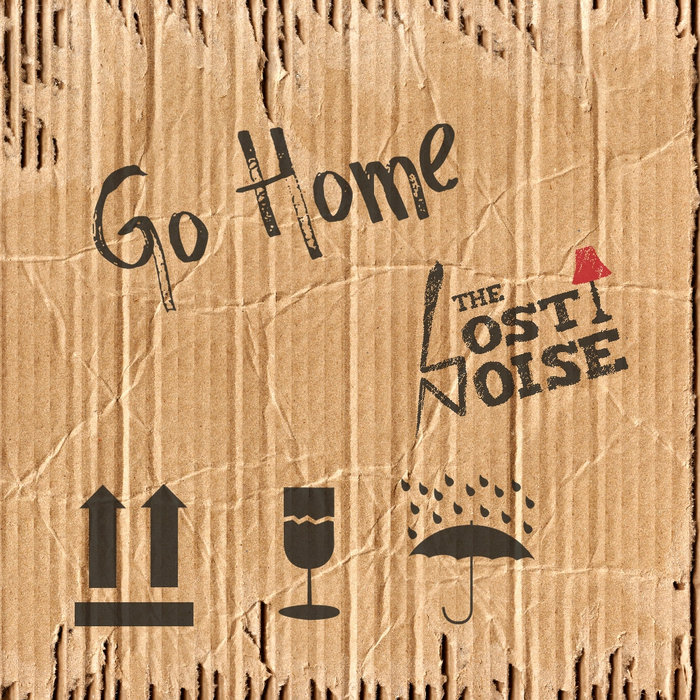 Go Home - Demo 2013 | The Lost Noise