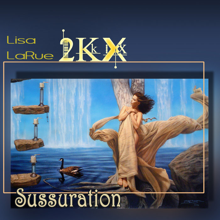 Sussuration | Lisa LaRue 2KX | Lisa LaRue