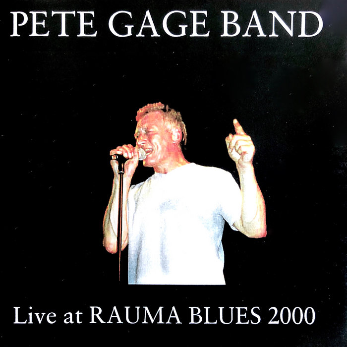Pete Gage Band "LIVE" at Rauma (2000) | Pete Gage