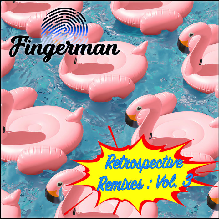 Fingerman - Retrospective Remixes: Vol 3 | Fingerman