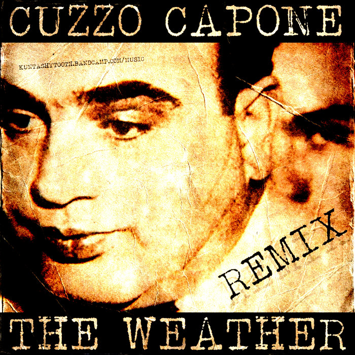 Cuzzo Capone - The Weather - Remix | Kunta Shytooth