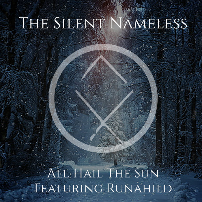 All Hail The Sun featuring Runahild | The Silent Nameless