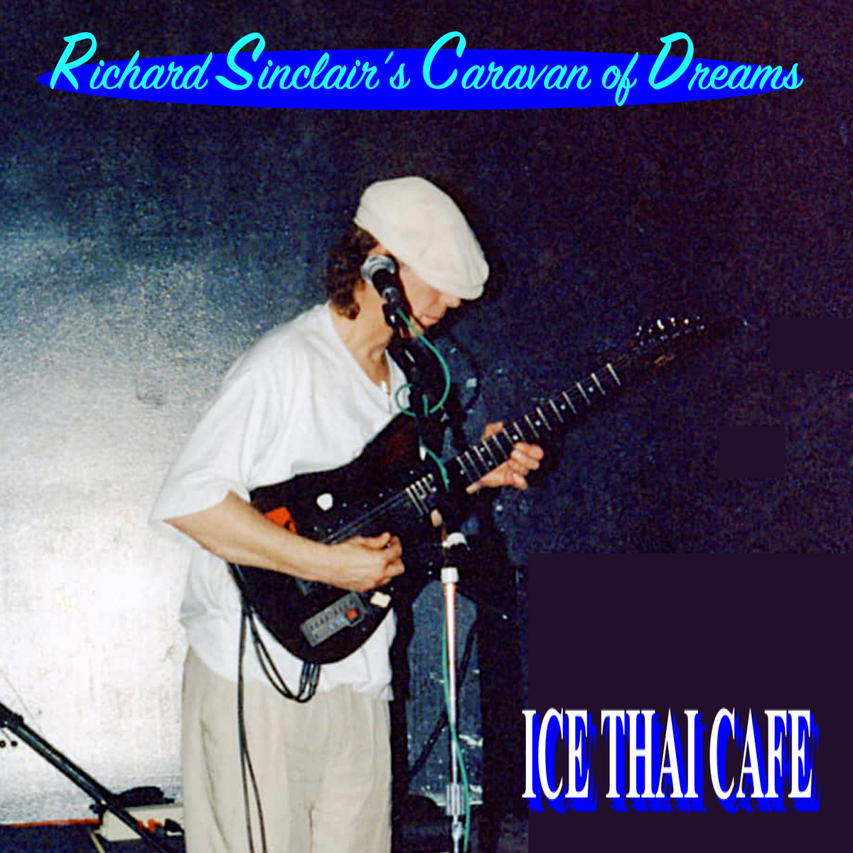 Ice Thai Café | Richard Sinclair's Caravan of Dreams | Richard Sinclair