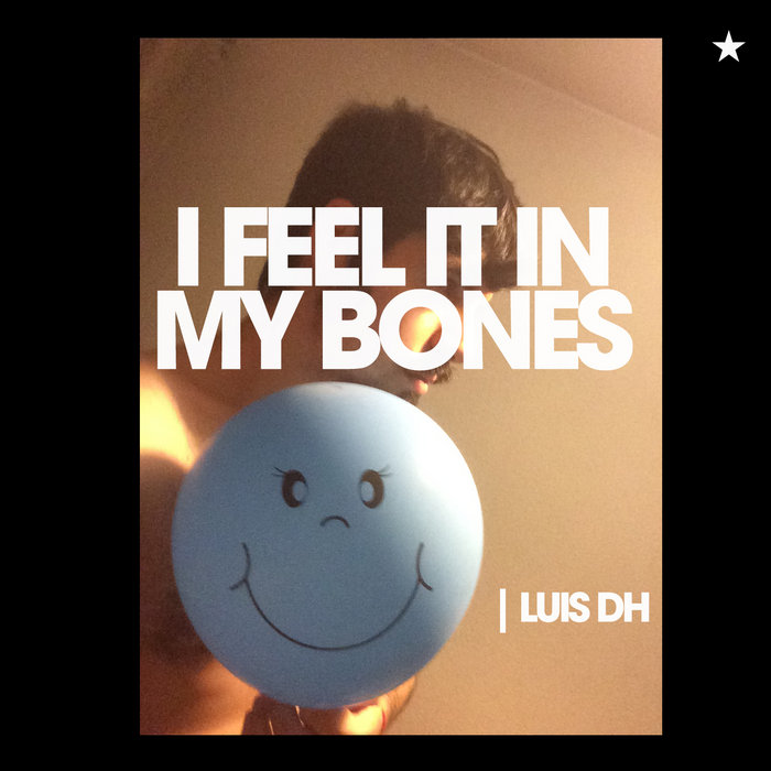 I Feel It In My Bones - Single | Luis DH