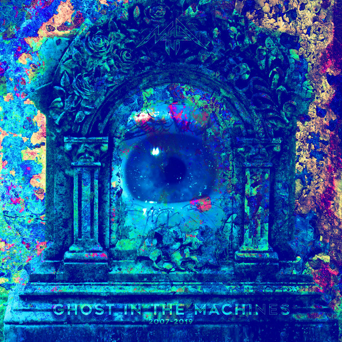 Ghost In The Machines (2007-2019) | martyr art (r.i.p.)