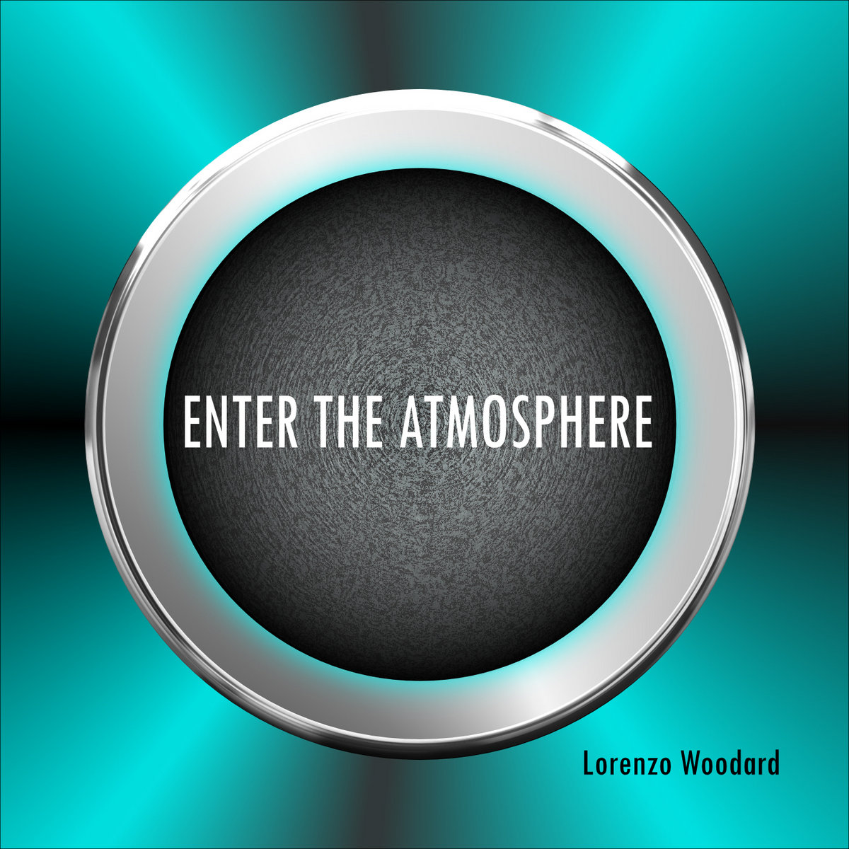 Enter The Atmosphere | Lorenzo Woodard
