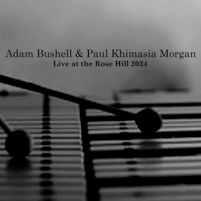 Live at the Rose Hill 2024 | Adam Bushell & Paul Khimasia Morgan ...