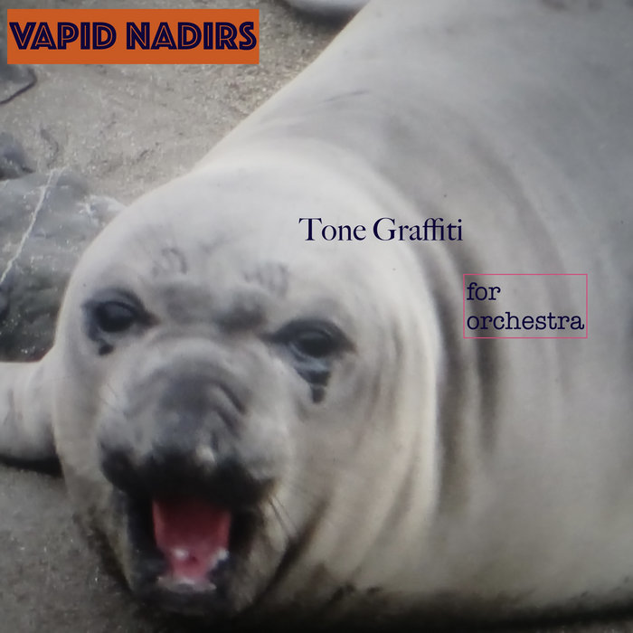 Tone Graffiti (for orchestra) | Vapid Nadirs