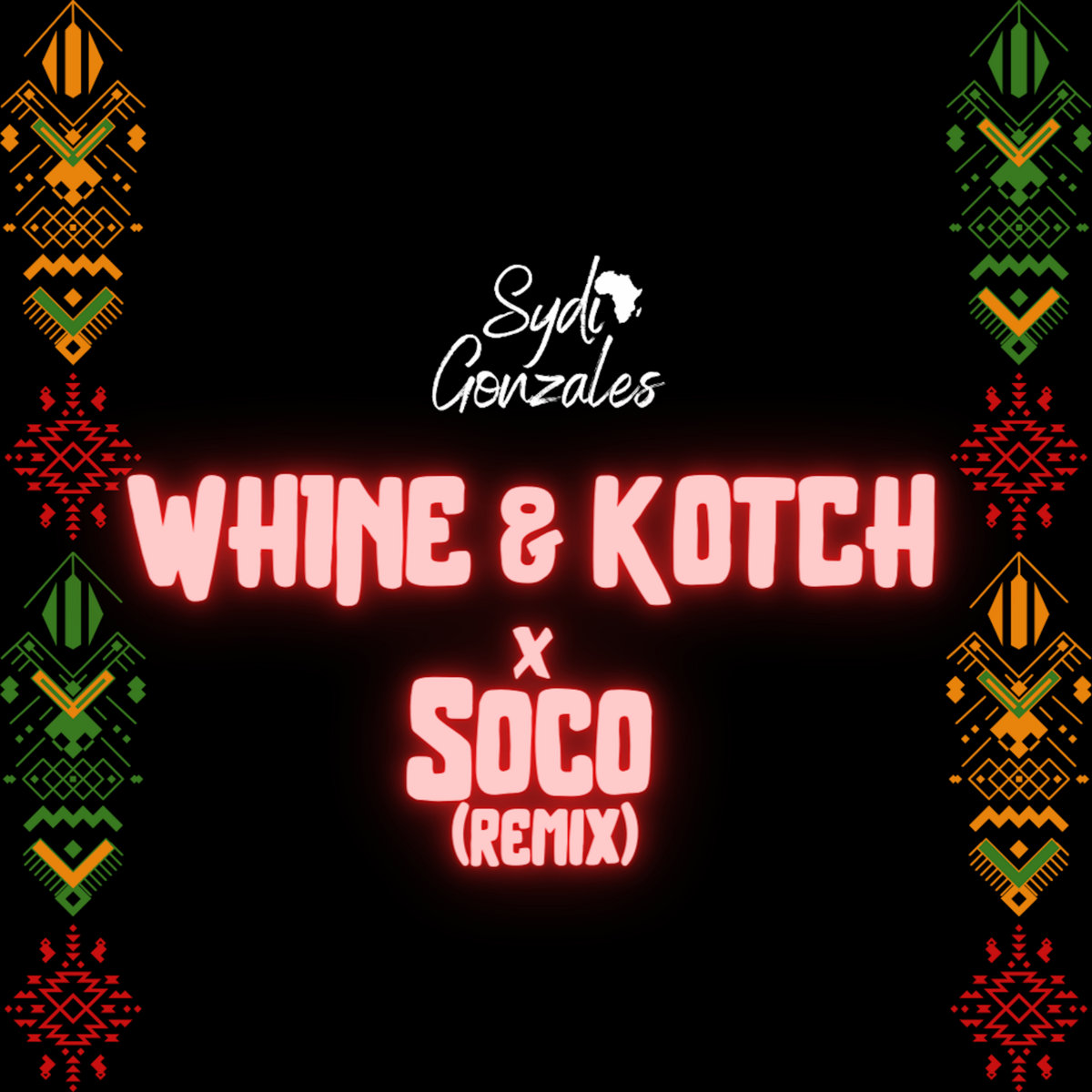 Sydi Gonzales - Whine & Kotch x Soco (Remix) | SYDI GONZALES