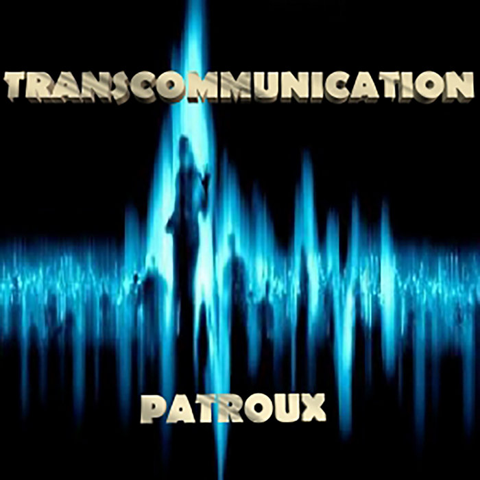 Transcommunication | PATROUX