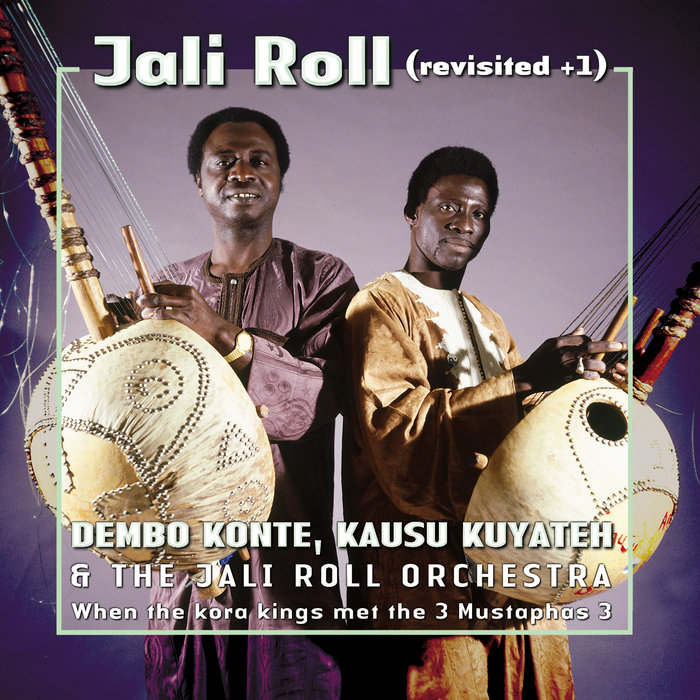 Jali Roll (revisited +1) | Dembo Konte, Kausu Kuyateh & The Jali Roll ...