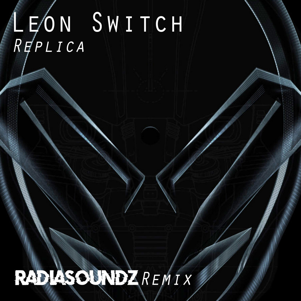 Leon Switch - Replica (Radiasoundz Remix) | Radiasoundz