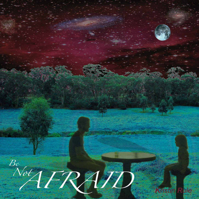 Be Not Afraid - Solo Album | Kristin Rule