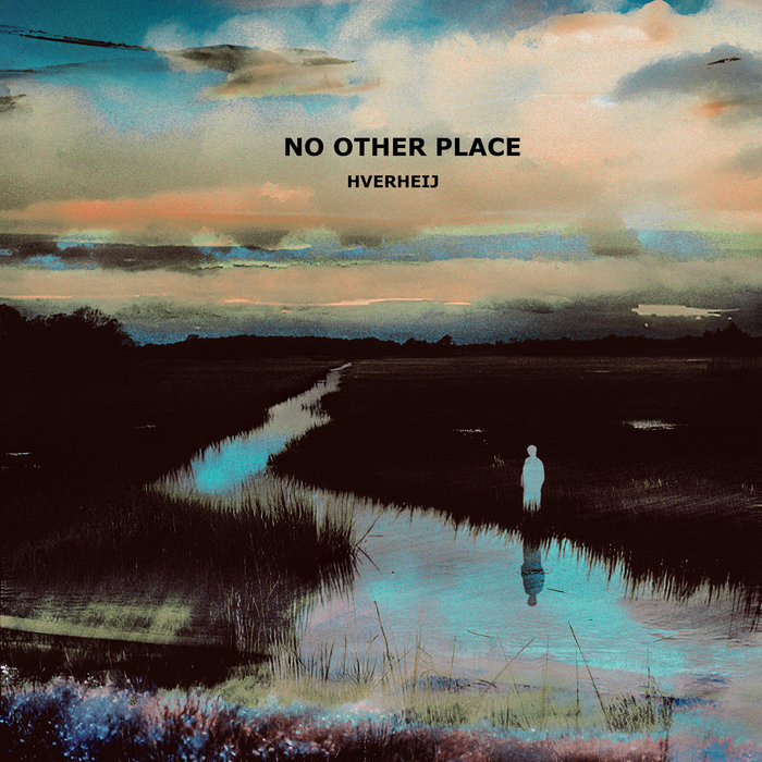 No Other Place | Hverheij