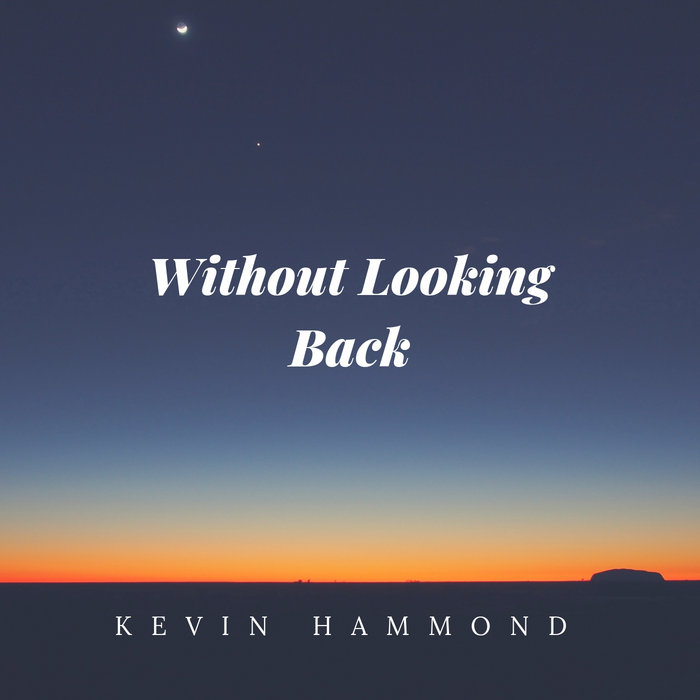 Without Looking Back (5 Tracks) | Kevin Hammond
