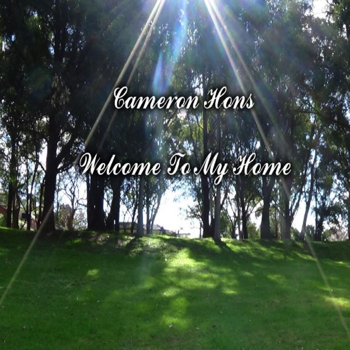 Welcome To My Home | Cameron Hons