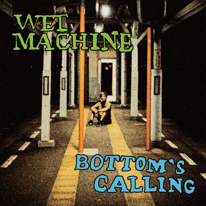 Bottom's Calling | Wet Machine