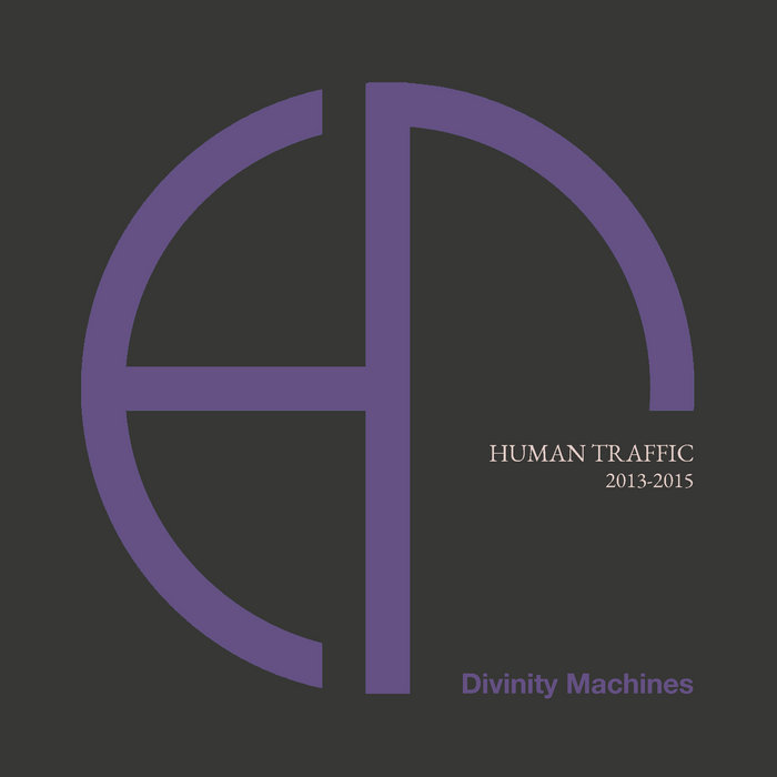 Divinity Machines | Human Traffic