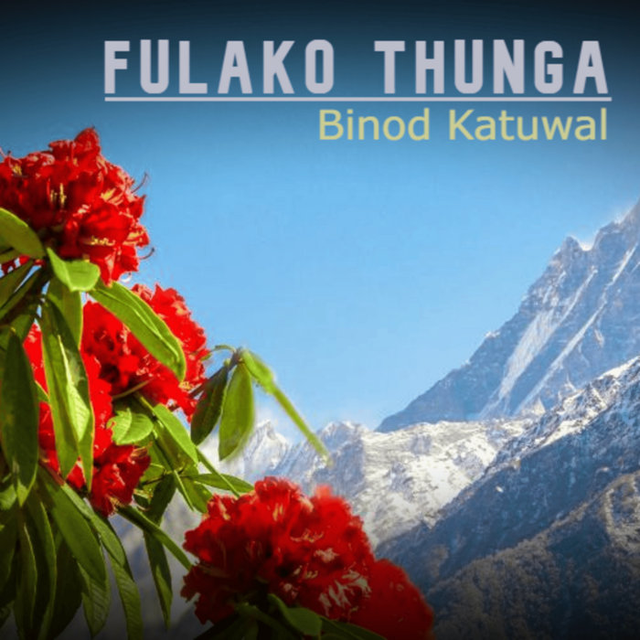 FULAKO THUNGA | Binod Katuwal Bansuri Flute Nepal.