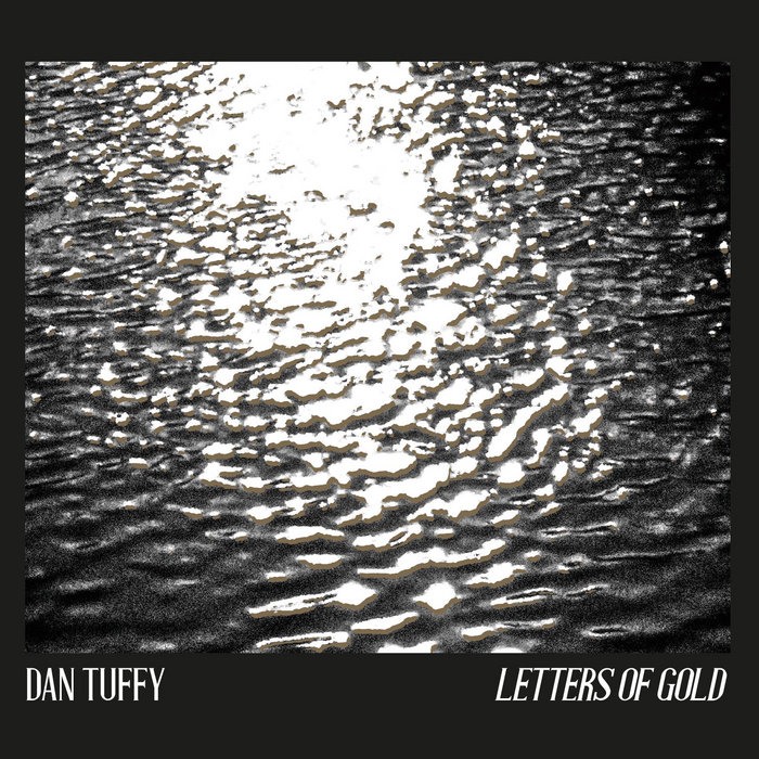 Letters Of Gold | Dan Tuffy (April 24) | Continental Record Services