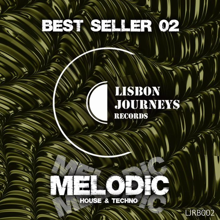 Best Seller 02 - Melodic House & Techno | Various Artists | Lisbon ...