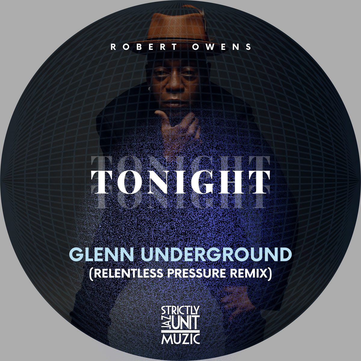Tonight (GU's Relentless Pressure RMX) - Robert Owens | Strictly Jaz ...