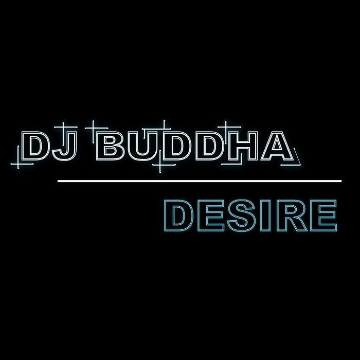 DJ Buddha - Desire | DJ Buddha