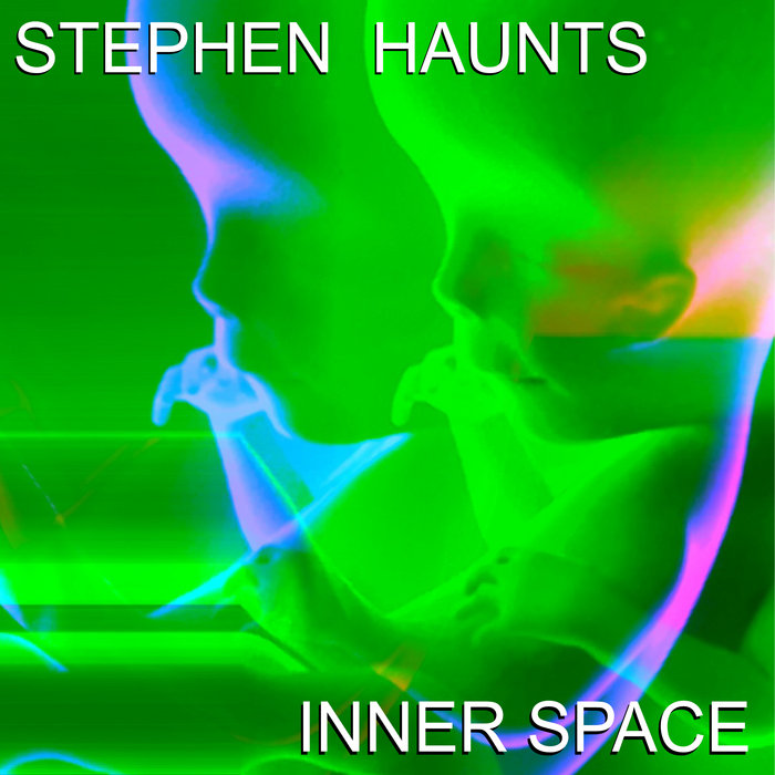 Inner Space | Stephen Haunts