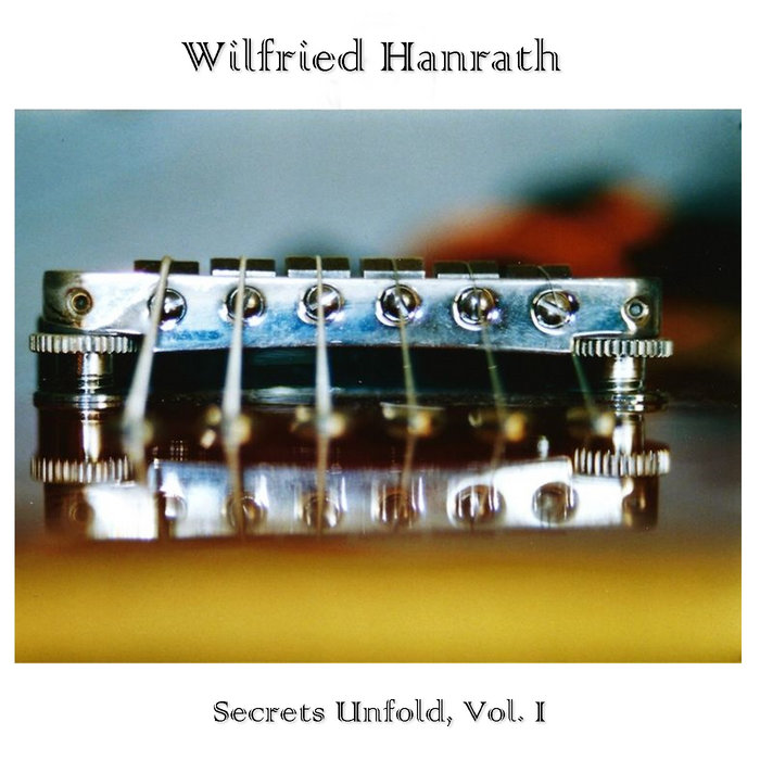 Secrets Unfold, Vol. I | Wilfried Hanrath | Aumega Project