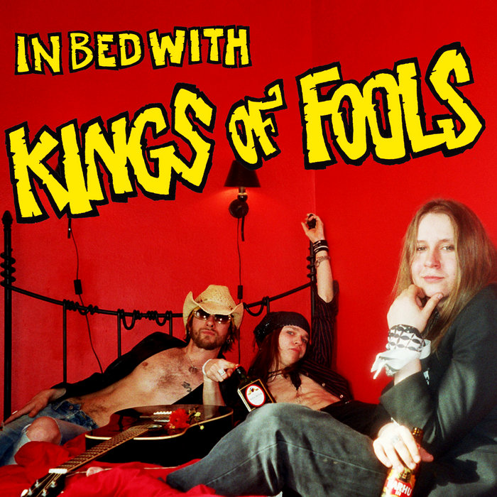 IN BED WITH | Kings Of Fools