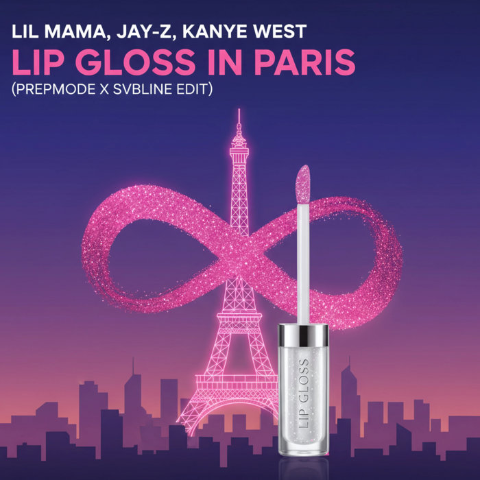 Lil Mama, Jay-Z, Kanye West - Lip Gloss In Paris (PREPMODE x Svnburn ...