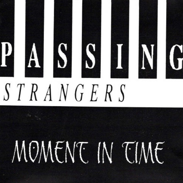 A Moment In Time "30 Years Ago" | Passing Strangers