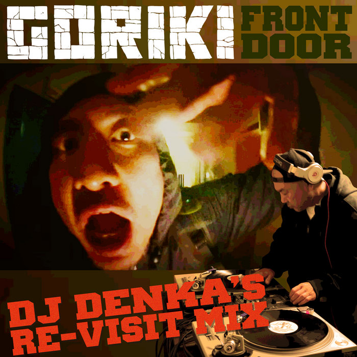 FRONT DOOR (DJ DENKA's Re-Visit Mix) | GORIKI