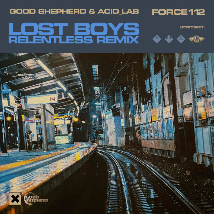 FORCE112 - good shepherd & Acid_Lab - Lost Boys / Relentless Remix ...