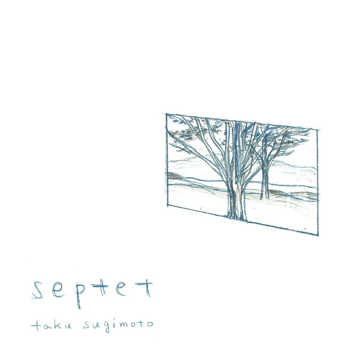 Septet | Taku Sugimoto | Meenna