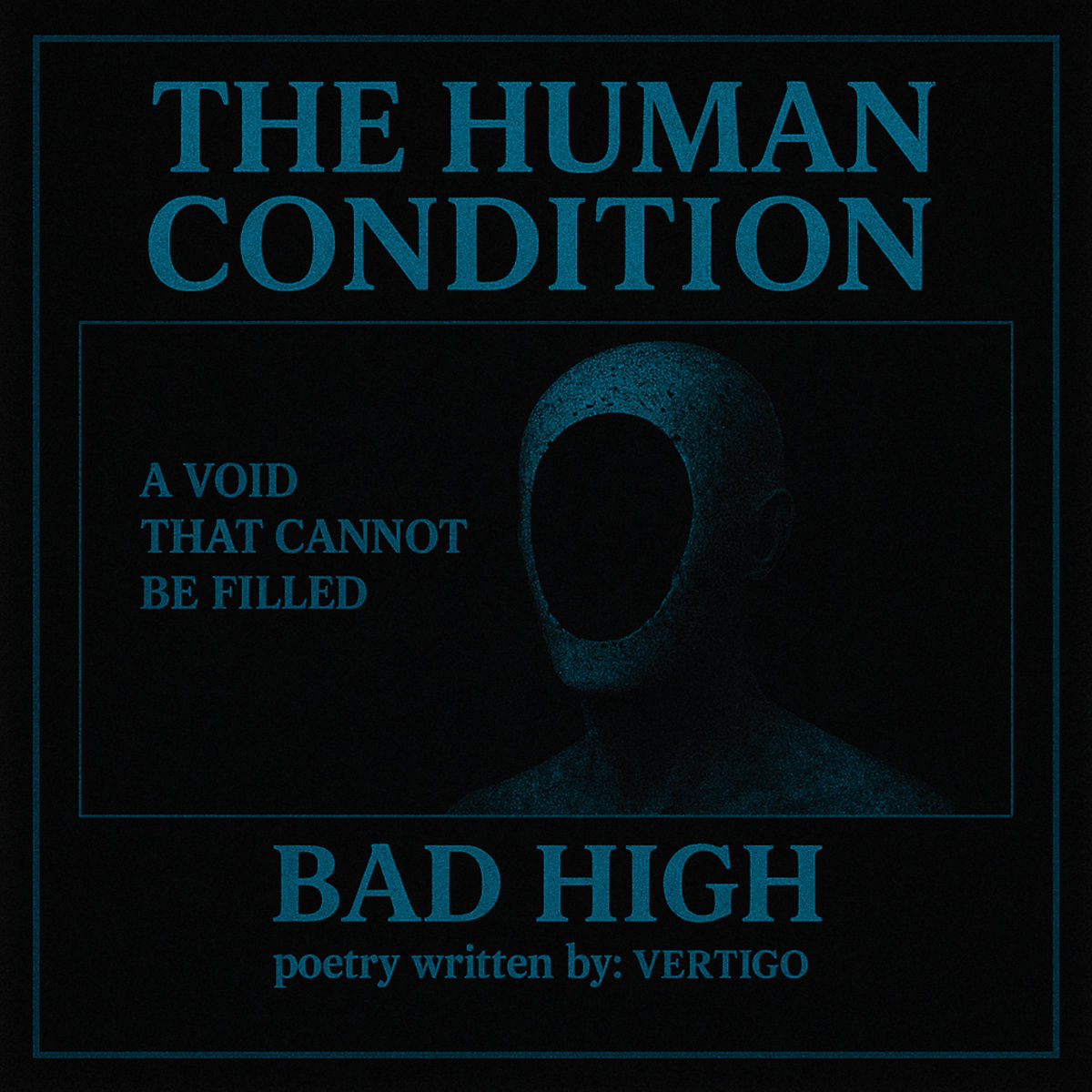 The Human Condition | Bad High