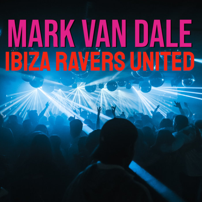 Ibiza Ravers United | Mark van Dale