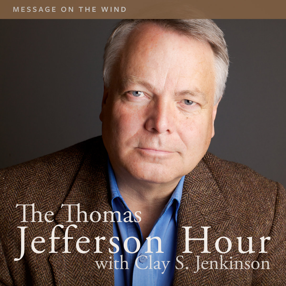 #230 Message on the Wind | Listening to America with Clay Jenkinson