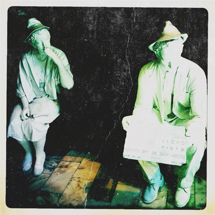 We Are Ghost | Pilgrim Hope