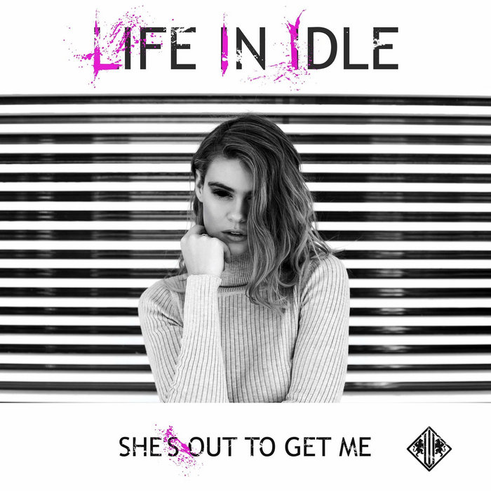 She's Out To Get Me | Life In Idle