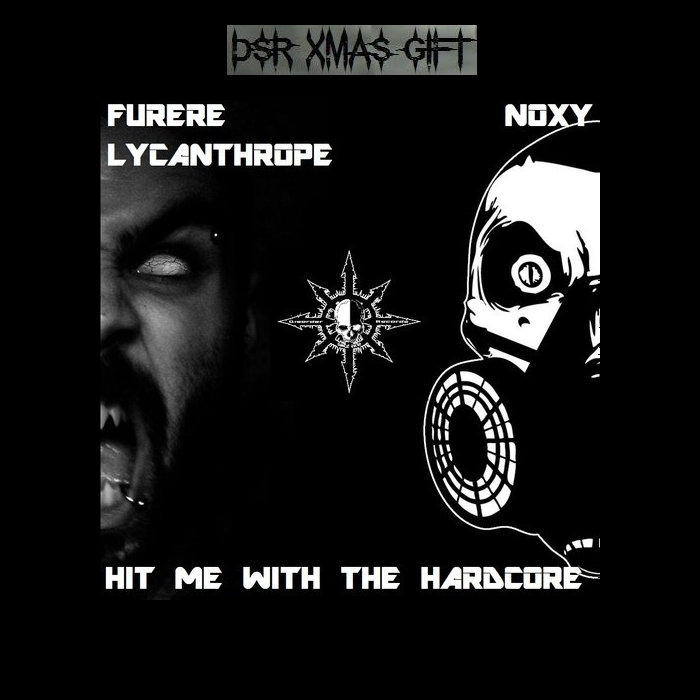 Noxy & Furere Lycanthrope - Hit Me With the Hardcore (Disorder Xmas ...