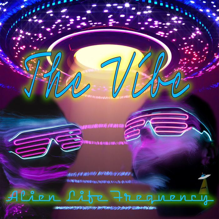 The Vibe | Alien Life Frequency